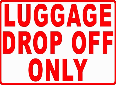 Luggage Drop Off Only Sign. Size Options. Bags Suitcase Drop-Off ...