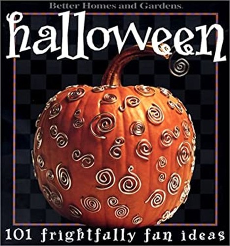 Halloween : 101 Frightfully Fun Ideas Better Homes and Gardens Ed ...