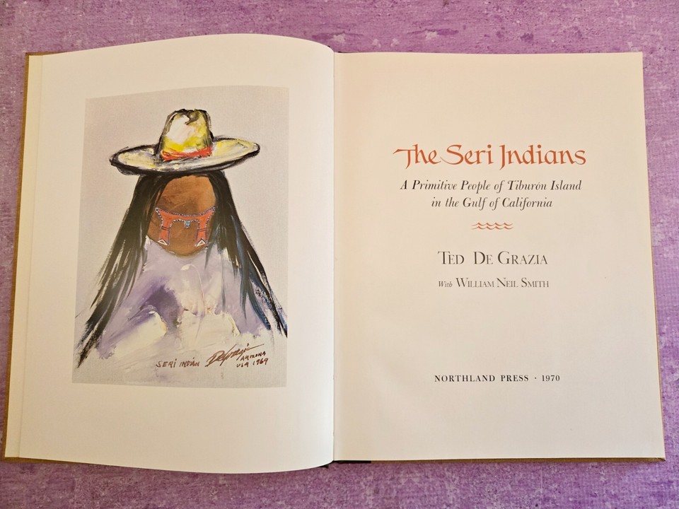 The Seri Indians by Ted De Grazia HC DJ 1970 Tiburon Island Gulf of CA ...