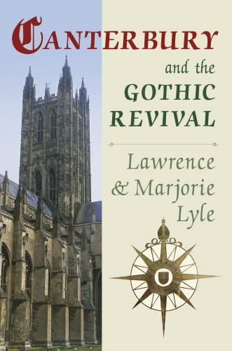 Canterbury and the Gothic Revival by Lawrence Lyle (2013, Trade ...