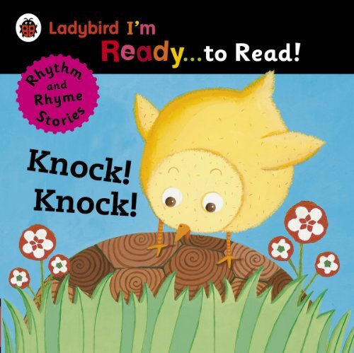 Knock! Knock!: Ladybird I'm Ready to Read: A Rhythm and Rhyme Storybook ...