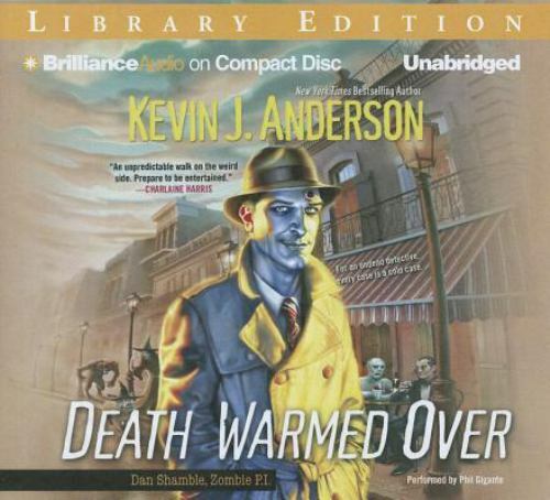 Dan Shamble, Zombie P. I. Ser.: Death Warmed Over by Kevin J. Anderson ...