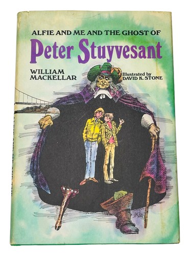 ALFIE & ME & THE GHOST OF PETER STUYVESANT WILLIAM MACKELLAR SIGNED 1ST ...