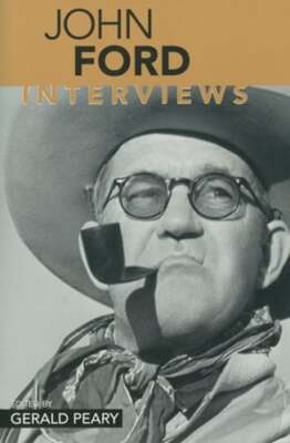 John Ford: Interviews by Gerald Peary: New 9781578063987| eBay