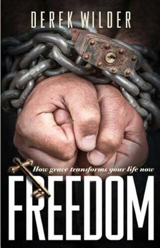 Freedom: How Grace Transforms Your Life Now by Derek Wilder: New ...