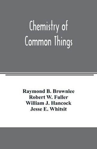 Raymond B Brownlee Robert W Fuller Chemistry of common things ...