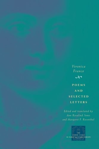 POEMS AND SELECTED LETTERS (THE OTHER VOICE IN EARLY By Veronica Franco ...