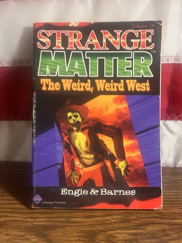 The Weird, Weird West - Strange Matter Volume #16 Engle & Barnes ...
