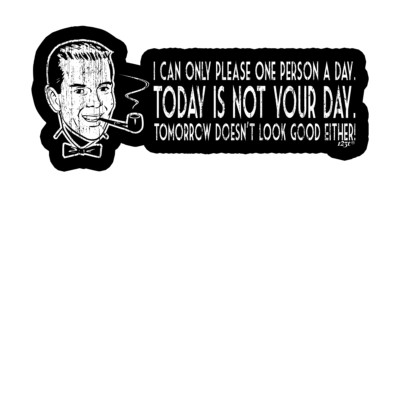 2 x Car Stickers - - i can only please one person today choose me ...