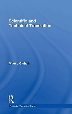 Scientific and Technical Translation by Maeve Olohan (Hardcover, 2015 ...