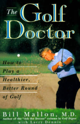 The Golf Doctor: How to Play a Better, Healthier Round of Golf - GOOD ...