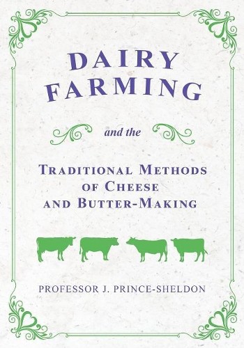 Various J Princ Dairy Farming and the Traditional Methods of Cheese ...
