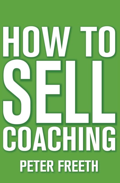How to Sell Coaching von Peter Freeth (2020, Taschenbuch) online kaufen ...