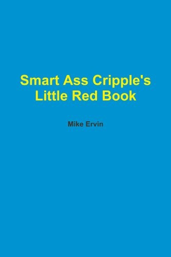 SMART ASS CRIPPLE'S LITTLE RED BOOK By Mike Ervin **BRAND NEW** | eBay