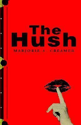 Hush by Marjorie A. Creamer (2005, Trade Paperback) for sale online | eBay