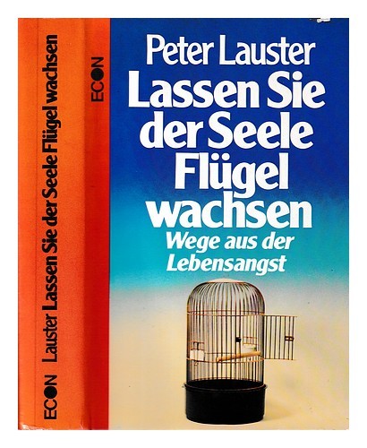LAUSTER, PETER Lassen Sie der Seele Fl gel wachsen : Wege aus der ...