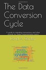 THE DATA CONVERSION CYCLE: A GUIDE TO MIGRATING By David A. A Gordon ...
