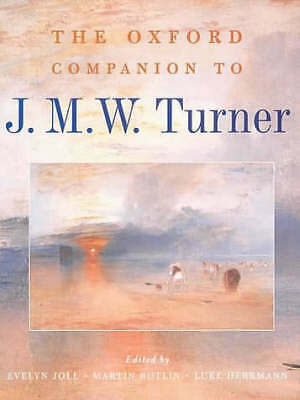 The Oxford Companion to J. M. W. Turner by Evelyn Joll, Luke Herrmann ...