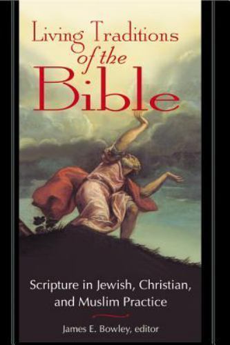 Living Traditions of the Bible : Scripture in Jewish, Christian and ...