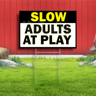 Slow Adults At Play Indoor Outdoor Yard Sign | eBay