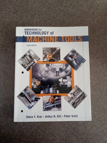 Student Workbook to accompany Technology of Machine Tools by Arthur ...