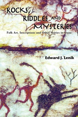 Edward J. Lenik Rocks, Riddles and Mysteries: Folk Art, Inscriptions ...