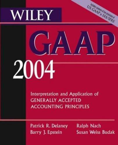 Wiley GAAP 2004 : Interpretation and Application of Generally Accepted ...