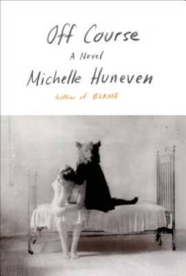 Off Course: A Novel - Hardcover By Huneven, Michelle - GOOD ...