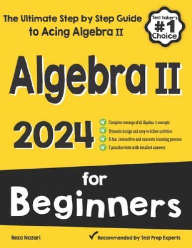 Algebra II for Beginners: The Ultimate Step by Step Guide to Acing Alg ...