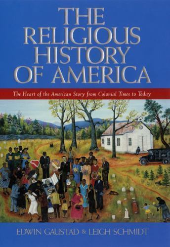 The Religious History of America: The Heart o- hardcover, 9780060630577 ...