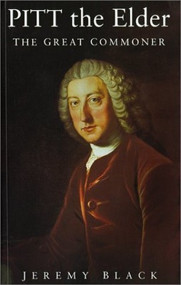 PITT THE ELDER: THE GREAT COMMONER By Jeremy Black **Mint Condition ...