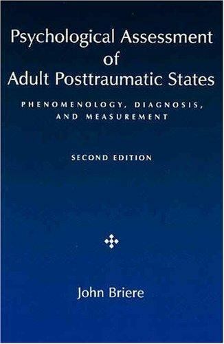 PSYCHOLOGICAL ASSESSMENT OF ADULT POSTTRAUMATIC STATES: By John Briere ...