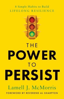 Power to Persist : 8 Simple Habits to Build Lifelong Resilience ...