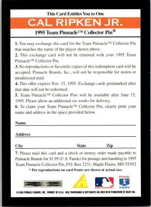 Cal Ripken Jr - 1995 Pinnacle Team Pinnacle Pin Redemption - # NNO ...