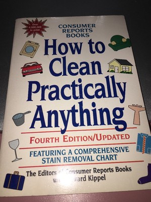 HOW TO CLEAN PRACTICALLY ANYTHING - Marjorie Florman Consumer Reports ...