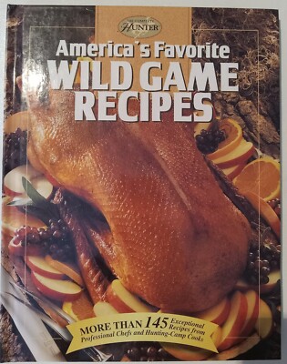 AMERICA'S FAVORITE WILD GAME RECIPES - THE COMPLETE HUNTER - HUNTING ...