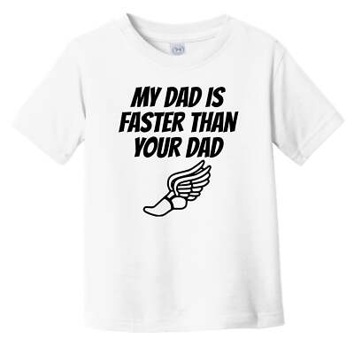 My Dad Is Faster Than Your Dad Funny Infant Toddler T-Shirt For Child ...