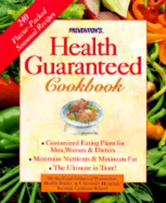 Prevention's Health Guaranteed Cookbook: 240 Delicious Recipes for ...