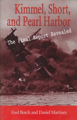 Kimmel, Short, and Pearl Harbor by Fred Borch [Hardcover 2005] Brand ...