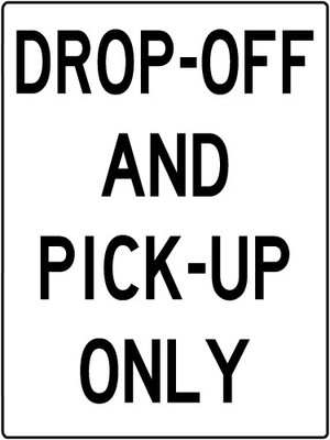 No Parking Drop Off Pick Up Only Street or Parking Lot Sign Aluminum ...