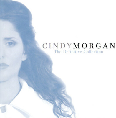 The Definitive Collection: Unpublished Exclusive by Cindy Morgan (CD ...