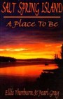 Salt Spring Island: A Place To Be - Paperback By Thorburn, Ellie - VERY ...