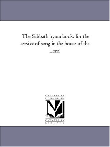 The Sabbath Hymn Book: For the Service of Song in the House of the Lord ...