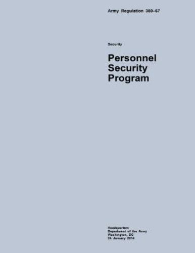 Army Regulation 380?67 Security Personnel Security Program by ...