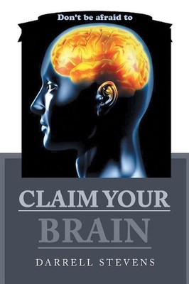 Claim Your Brain by Darrell Stevens (English) Paperback Book ...