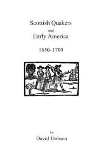Scottish Quakers and Early America, 1650-1700 by David Dobson (Trade ...