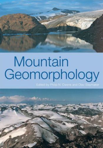 Mountain Geomorphology by Phil Owens and Olav Slaymaker (2004, Perfect ...