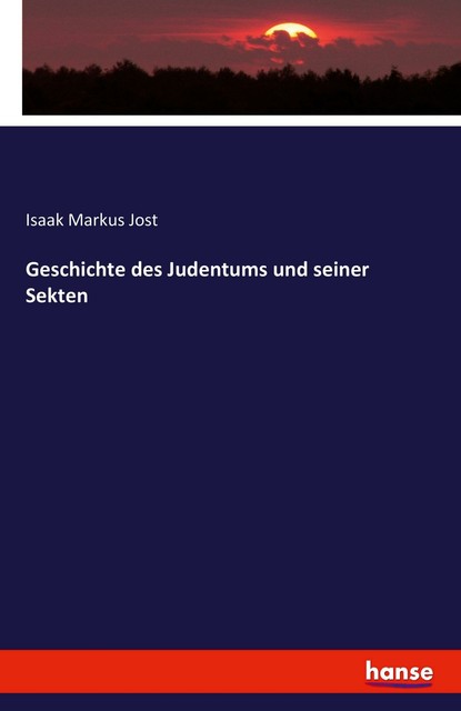 Geschichte des Judentums und Seiner Sekten von Isaak Markus Jost (2020 ...