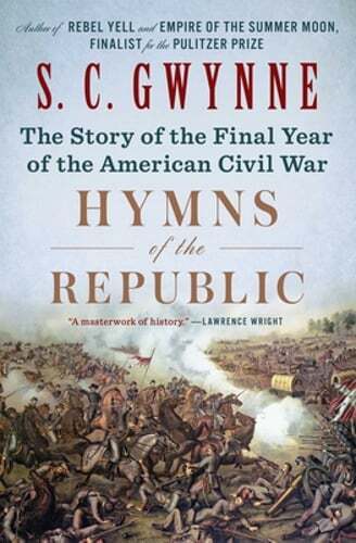 Hymns of the Republic: The Story of the Final Year of the American ...