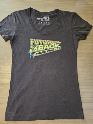 Chive Shirt Future Lower Back Problems Funny Tee Size Large | eBay